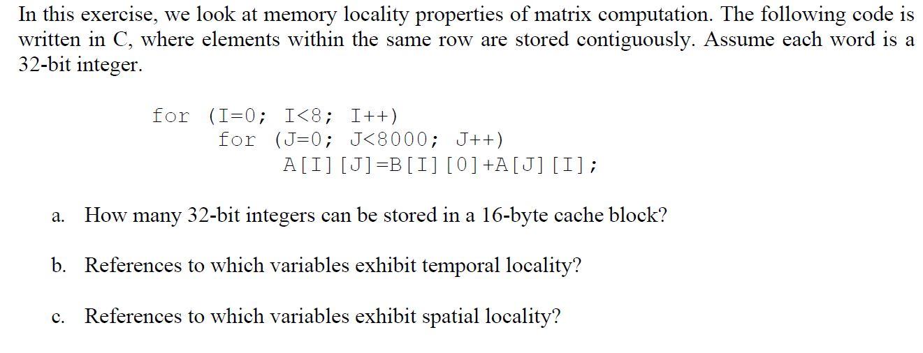 Solved In this exercise, we look at memory locality | Chegg.com