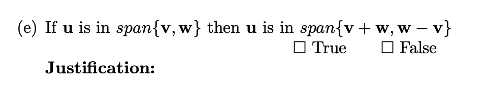 Solved (e) If u is in span{v,w} then u is in span{v+w,w−v} | Chegg.com
