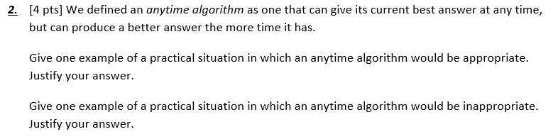 Solved [4 Pts] We Defined An Anytime Algorithm As One That