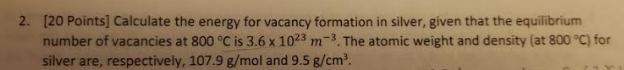 Solved 2. [20 Points] Calculate the energy for vacancy | Chegg.com