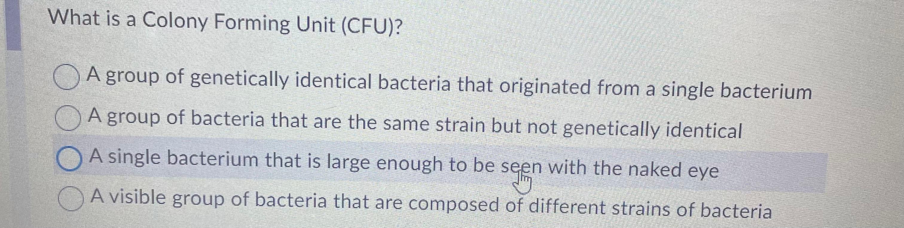 Solved What is a Colony Forming Unit (CFU)? A group of | Chegg.com