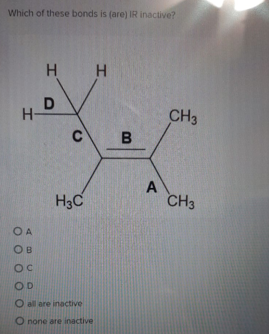 Solved Which of these bonds is (are) IR inactive? Hн D Н. | Chegg.com