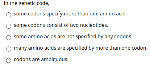 Solved In the genetic code, some codons specify more than | Chegg.com