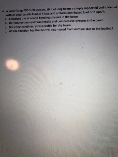 Solved 4. A wide flange W10x60 section, 16 foot long beam is | Chegg.com