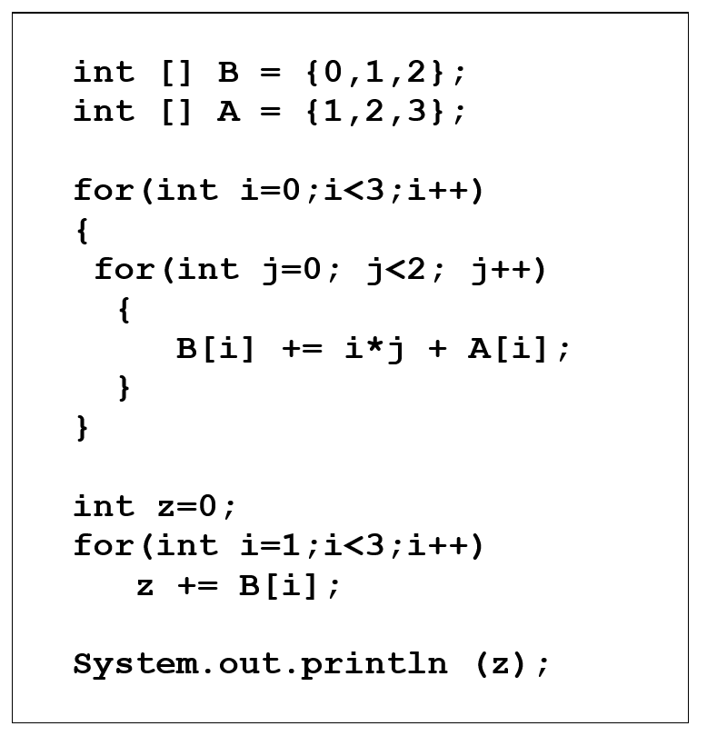 Solved = int [] B = {0,1,2}; int [] A = {1,2,3}; for (int | Chegg.com