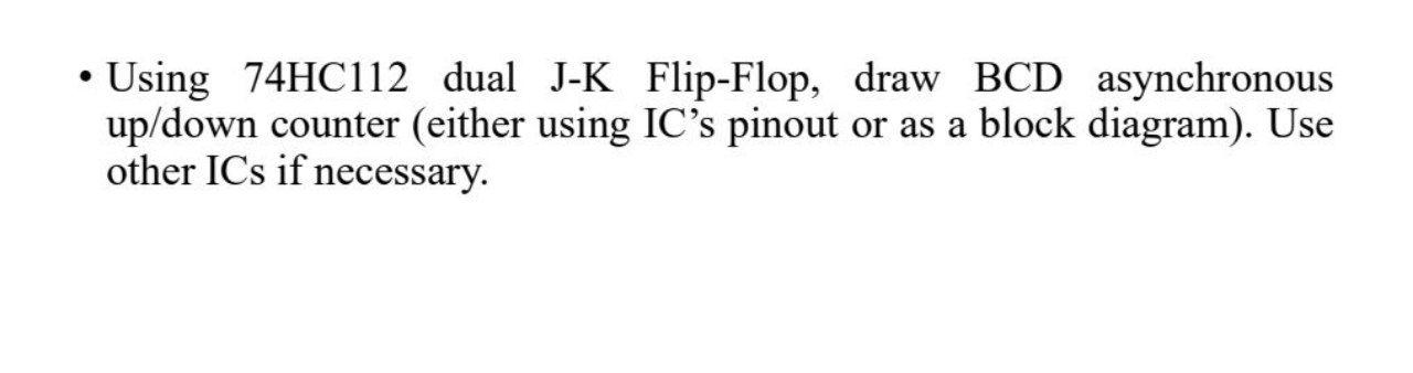 Solved • Using 74HC112 dual J-K Flip-Flop, draw BCD | Chegg.com