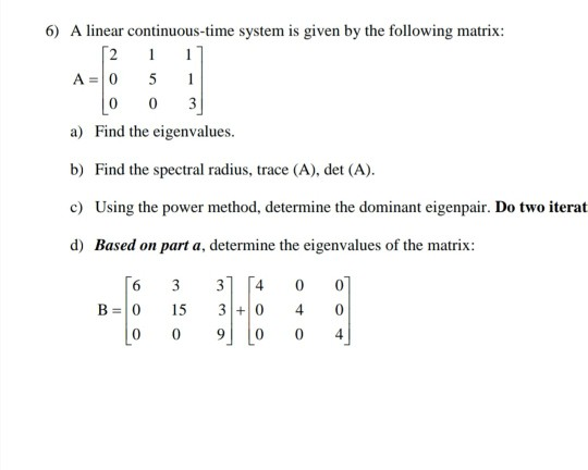 Solved 6) A linear continuous-time system is given by the | Chegg.com