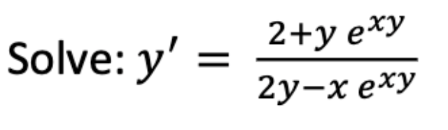 Solved Solve: y' 2+y exy 2y-x exy | Chegg.com