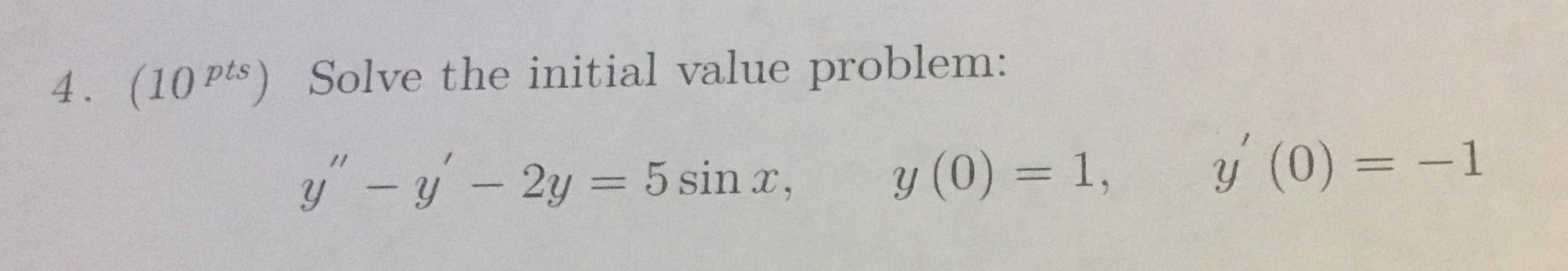 Solved (10pts) Solve the initial value problem: | Chegg.com