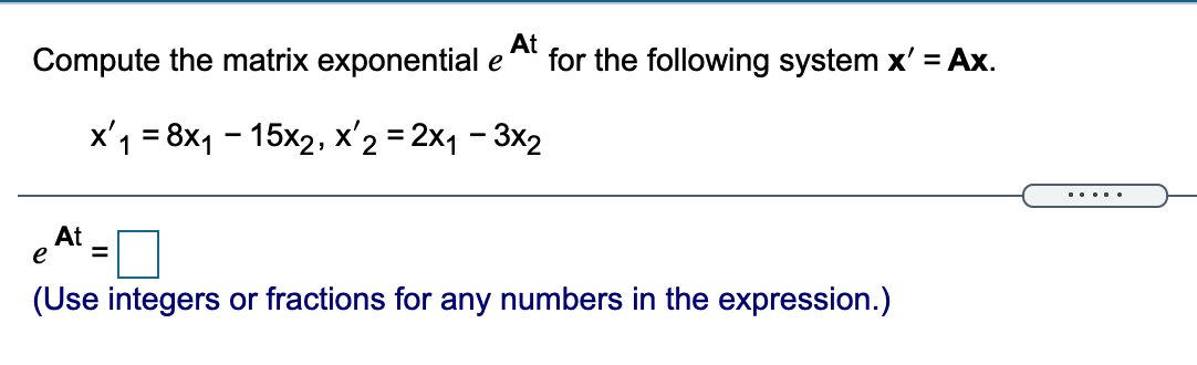 Solved At Compute the matrix exponential e for the following | Chegg.com