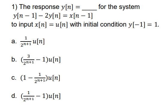 Solved 1) The response y[n]= for the system | Chegg.com