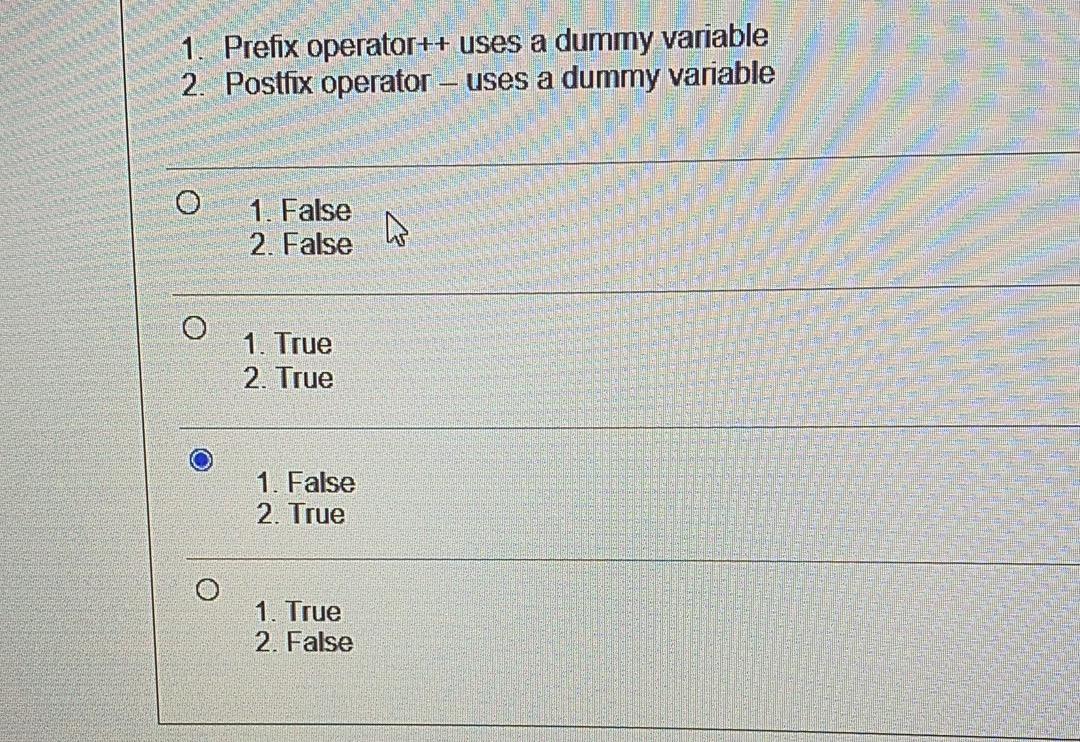 Solved 1. Prefix operator++ uses a dummy variable 2. Postfix | Chegg.com