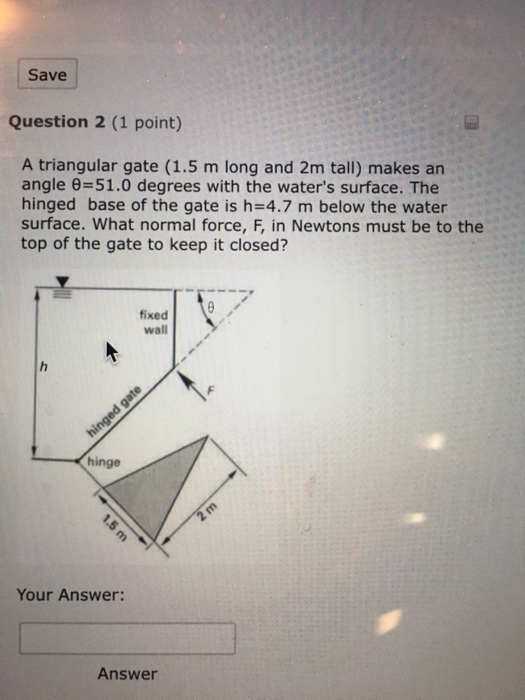 Solved A triangular gate (1.5 m long and 2m tall) makes an | Chegg.com