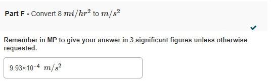 Solved Part F - Convert 8mi/hr2 to m/s2 Remember in MP to | Chegg.com