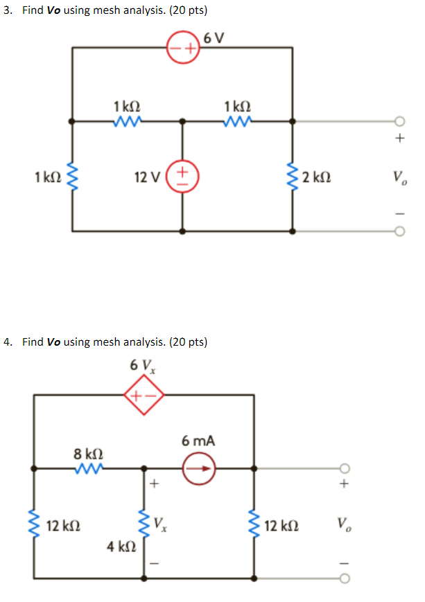 Solved 3. Find Vo using mesh analysis. ( 20pts ) 4. Find Vo | Chegg.com Solved 3. Find Vo using mesh analysis. ( 20pts ) 4. Find Vo | Chegg.com