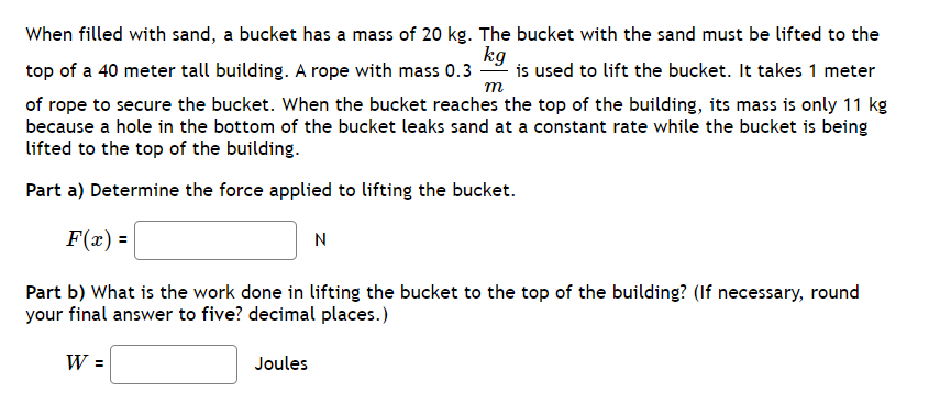 Solved When filled with sand, a bucket has a mass of 20 ﻿kg | Chegg.com
