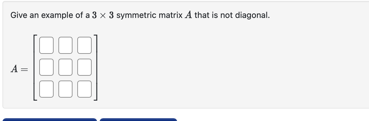 Solved (1 ﻿point) ﻿Give an example of a 3 ﻿x 3 ﻿symmetric | Chegg.com