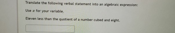 Solved Translate the following verbal statement into an | Chegg.com