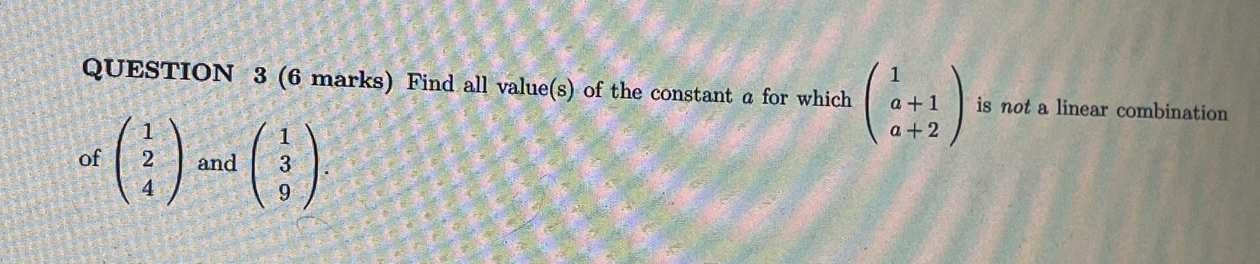 Solved QUESTION 3 (6 marks) Find all value(s) of the | Chegg.com
