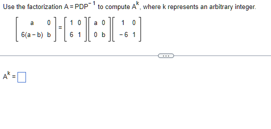 Solved Use the factorization A=PDP−1 to compute Ak, where k | Chegg.com