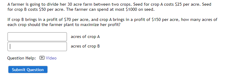 Solved A farmer is going to divide her 30 acre farm between | Chegg.com