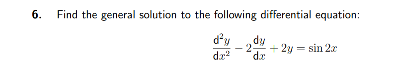 Solved Find the general solution to the following | Chegg.com