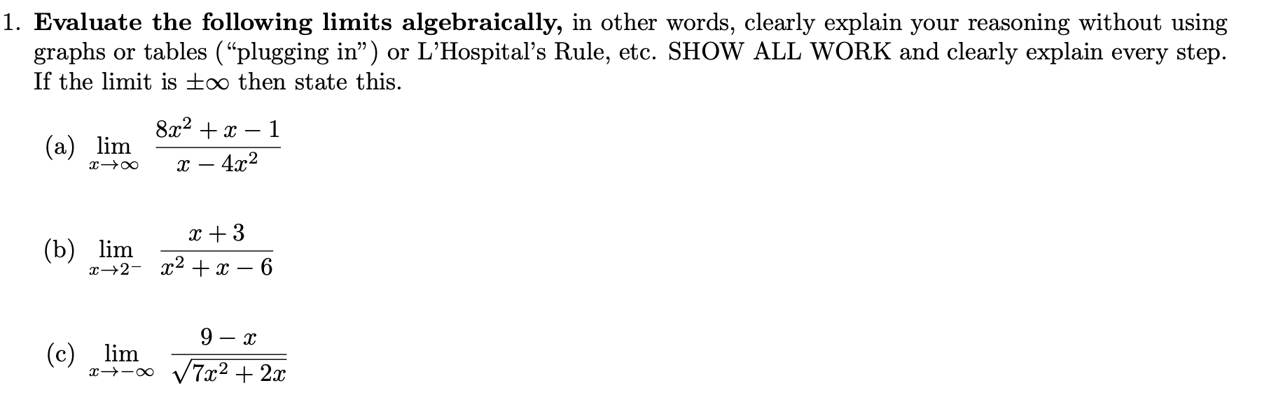 Solved 1. Evaluate the following limits algebraically, in | Chegg.com