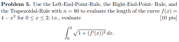 Solved Problem 5. Use the Left-End-Point-Rule, the | Chegg.com