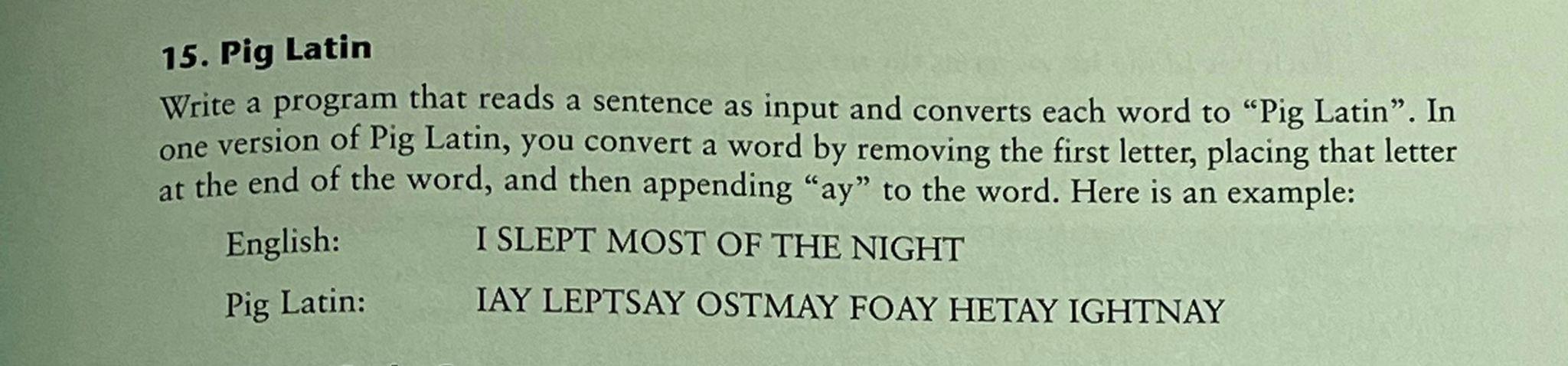 Solved 15. Pig Latin a Write a program that reads a sentence | Chegg.com