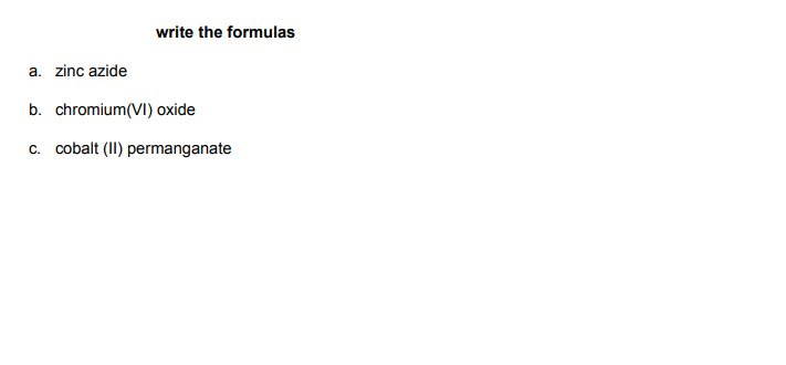 Solved write the formulas a. zinc azide b. chromium(VI) | Chegg.com