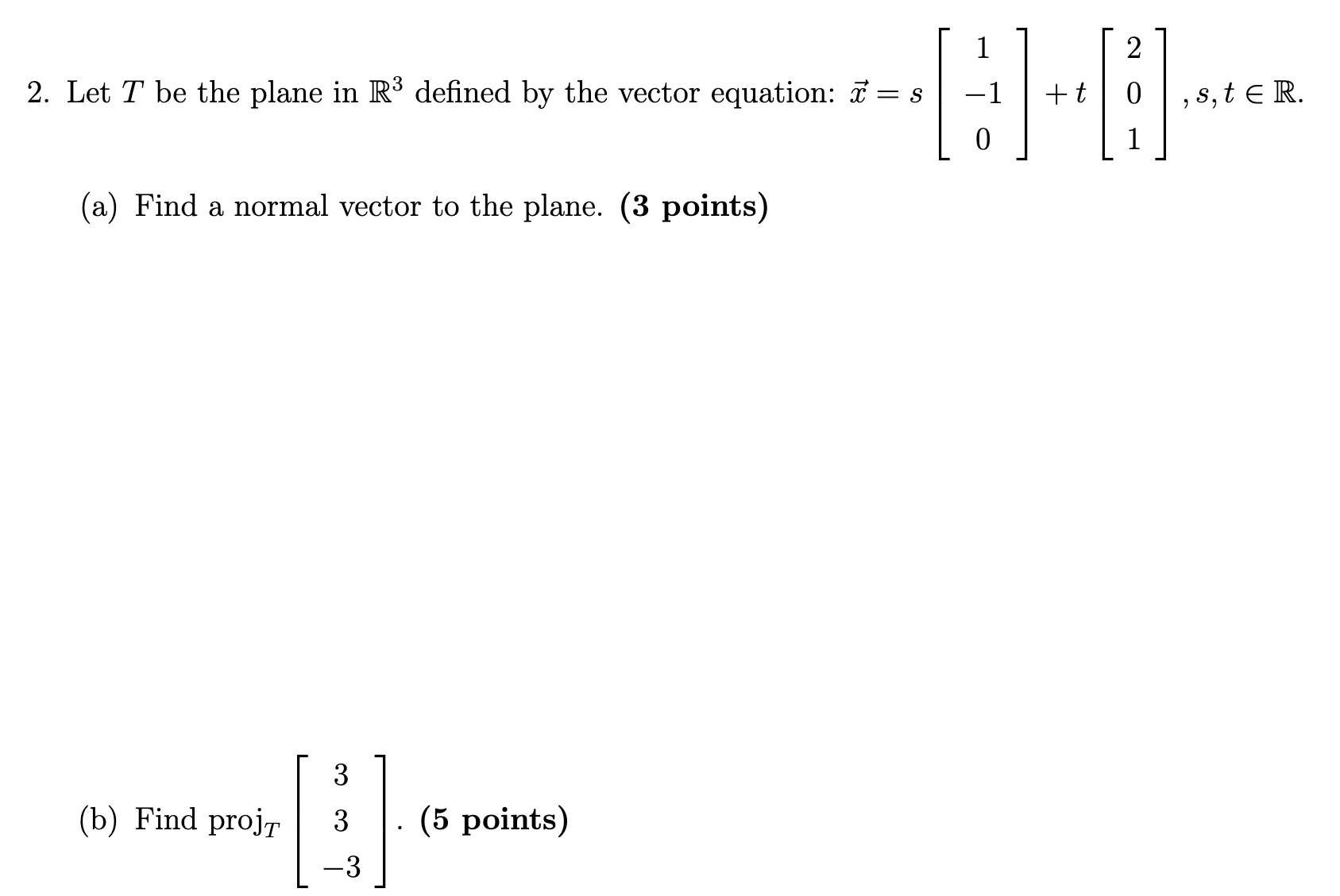 Solved 2. Let T be the plane in R3 defined by the vector | Chegg.com