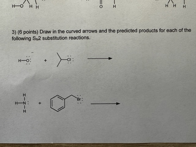 Solved 3) (6 points) Draw in the curved arrows and the | Chegg.com