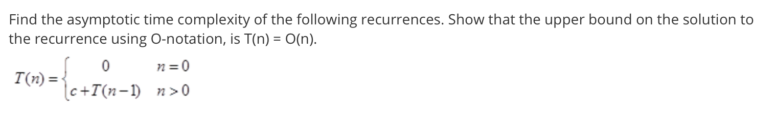Solved Find the asymptotic time complexity of the following | Chegg.com