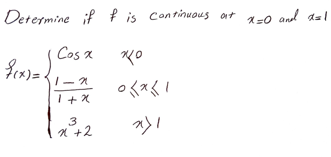 Solved Determine if f ﻿is continuous at x=0 ﻿and | Chegg.com