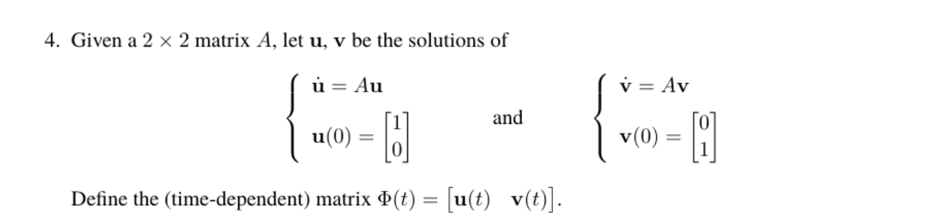 Solved 4. Given a 2 x 2 matrix A, let u, v be the solutions | Chegg.com
