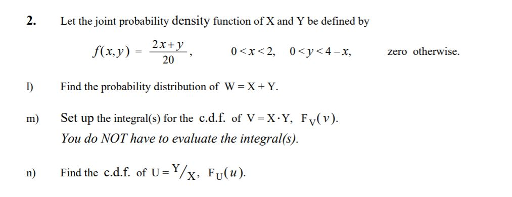 Solved 2. Let the joint probability density function of X | Chegg.com