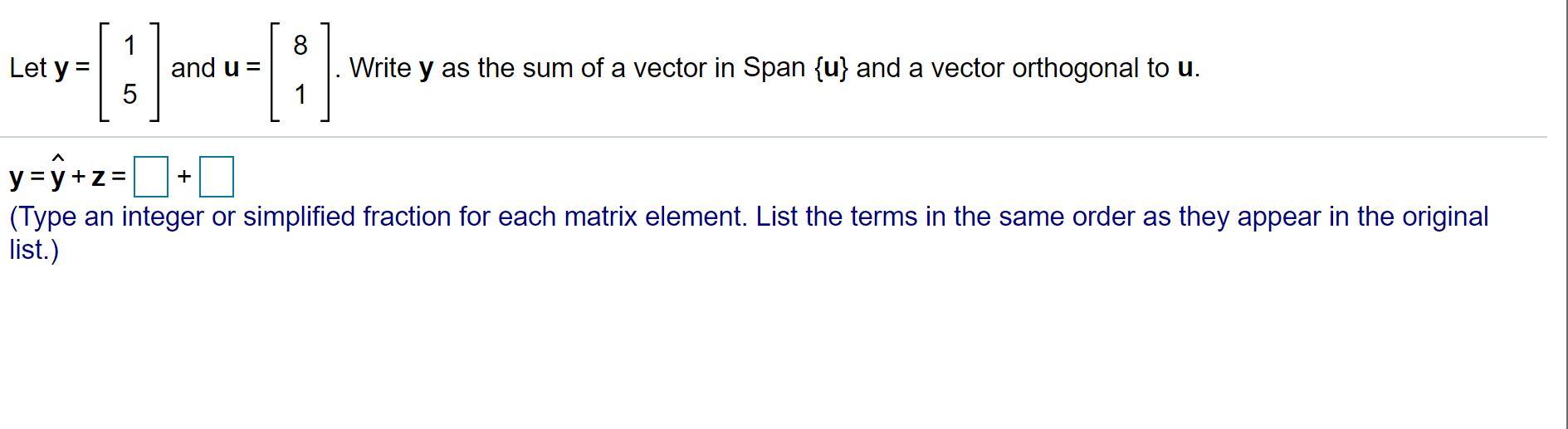 Solved 1 8 Let y = and u= Write y as the sum of a vector in | Chegg.com