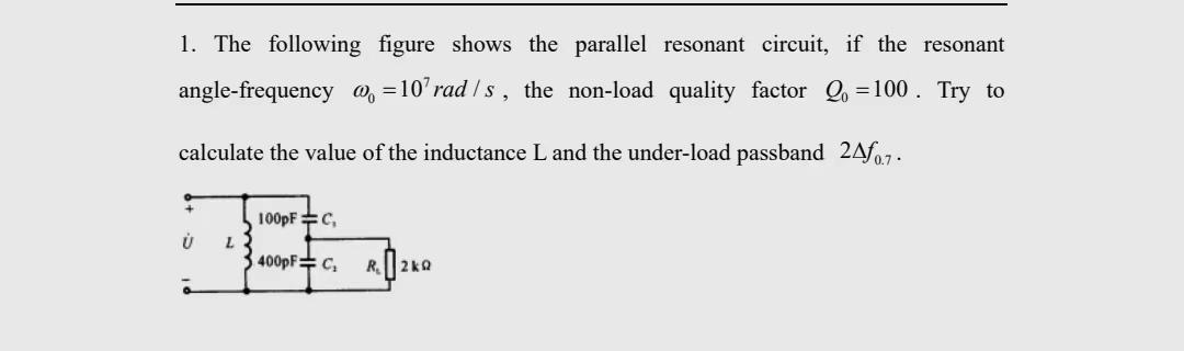 Solved 1. The following figure shows the parallel resonant | Chegg.com