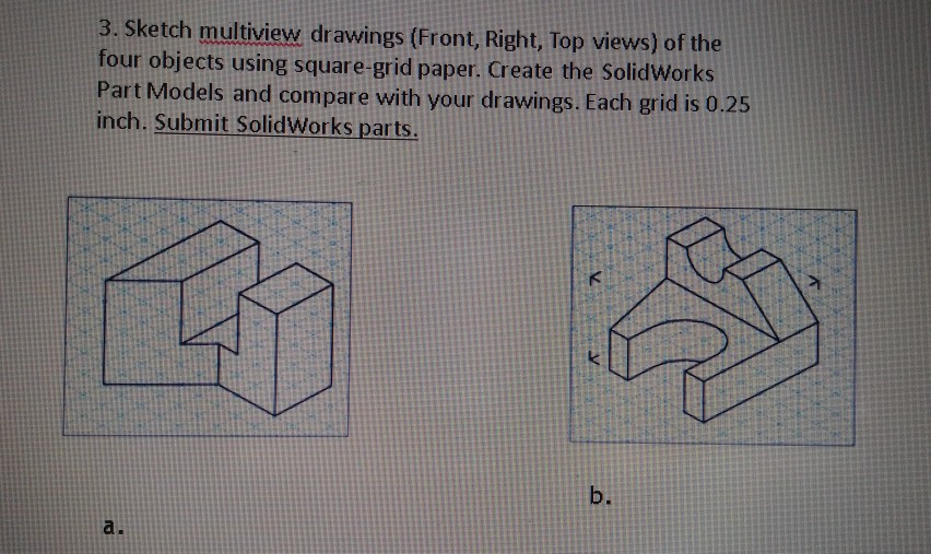 Solved 3. Sketch multiview drawings (Front, Right, Top | Chegg.com