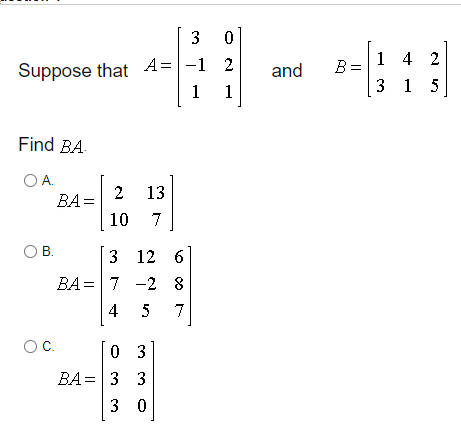 Solved Suppose that A=[30-1211] ﻿and B=[142315]Find | Chegg.com