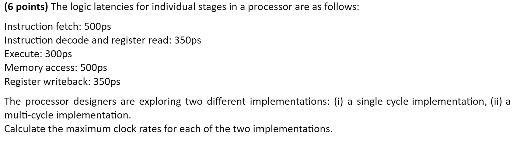Solved (6 points) The logic latencies for individual stages | Chegg.com