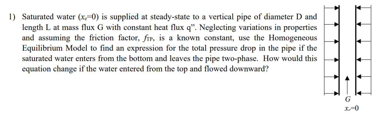 Solved 1) Saturated water (xe=0) is supplied at steady-state | Chegg.com