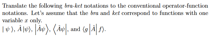 Solved Translate the following bra-ket notations to the | Chegg.com