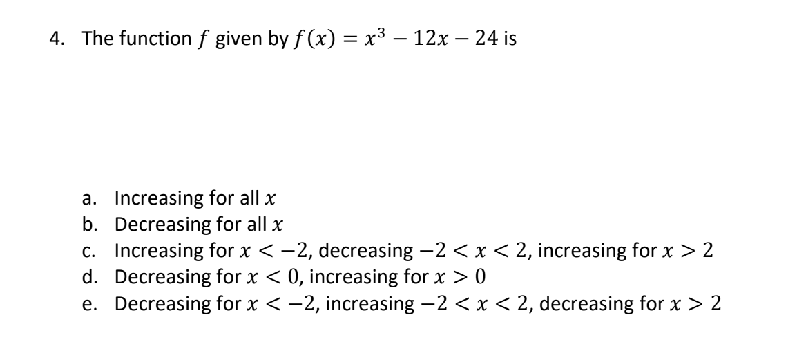 Solved 4. The function f given by f(x) = x3 – 12x – 24 is a. | Chegg.com