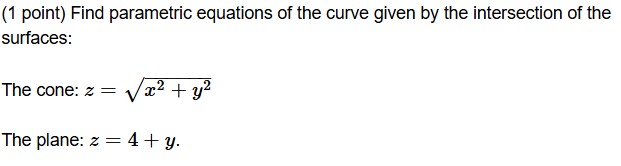 Solved (1 ﻿point) ﻿Find parametric equations of the curve | Chegg.com