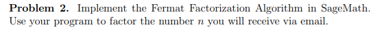 Problem 2. Implement the Fermat Factorization | Chegg.com