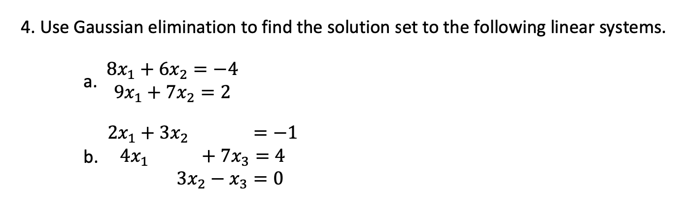 Solved Use Gaussian elimination to find the solution set to | Chegg.com