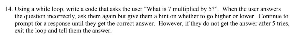 Solved 14. Using a while loop, write a code that asks the | Chegg.com