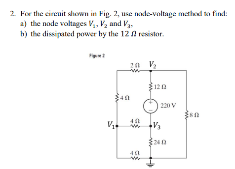 Solved 2. For the circuit shown in Fig. 2, use node-voltage | Chegg.com