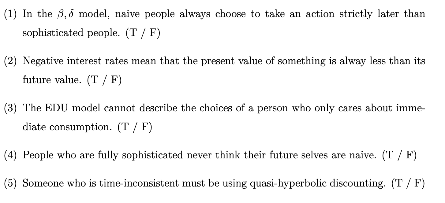 Solved (1) In the β,δ model, naive people always choose to | Chegg.com
